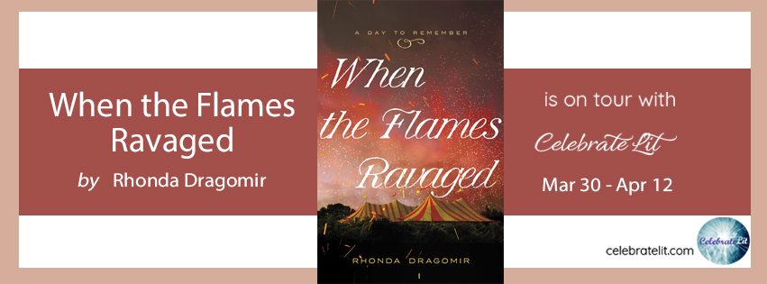 When the Flames Ravaged Blog Tour with Celebrate Lit (Interview with Rhonda Dragomir) – Stories ...
